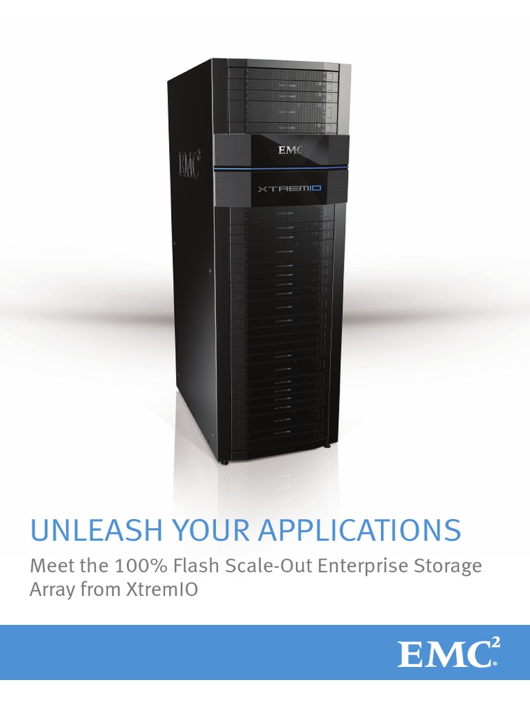 Unleash Your Applications: Meet The 100% Flash Scale-Out Enterprise Storage Array From Xtremio ...