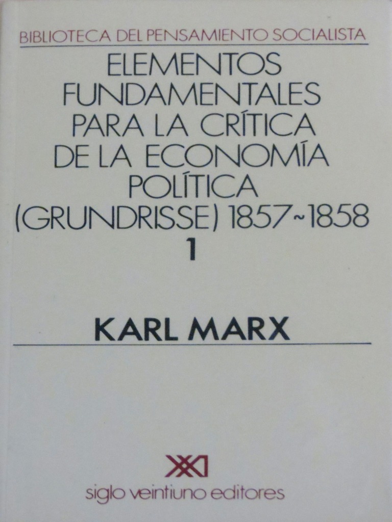 Marx - Grundrisse vol. 1 Elementos fundamentales para la crítica de la ...
