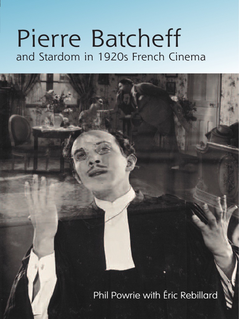 Powrie, Phil - Pierre Batcheff and Stardom in 1920s French Cinema | PDF ...