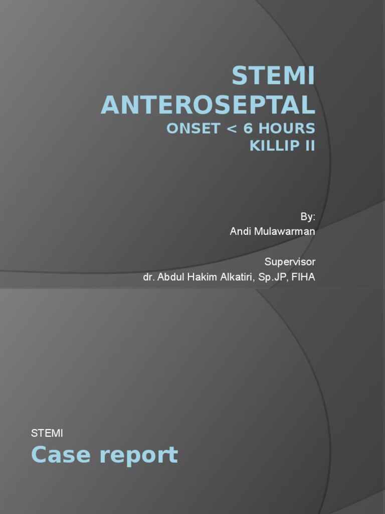 Stemi Anteroseptal: Onset 6 Hours Killip Ii | PDF | Myocardial ...