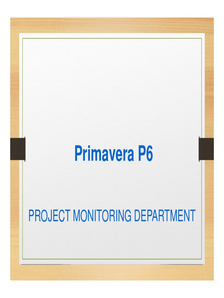 Primavera P6: Project Monitoring Department | PDF | Project Management ...