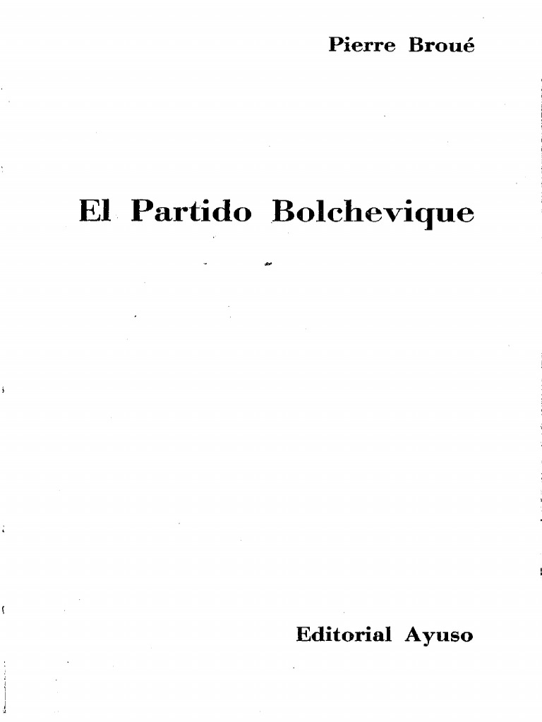 Pierre Broué, El Partido Bolchevique (Ayuso, 1973) OCRed | PDF ...