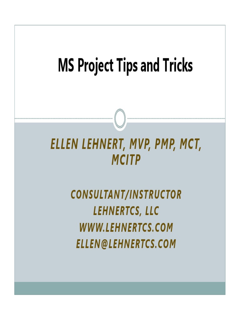MS Project Tips and Tricks: Ellen Lehnert, MVP, PMP, MCT, Mcitp Mcitp ...