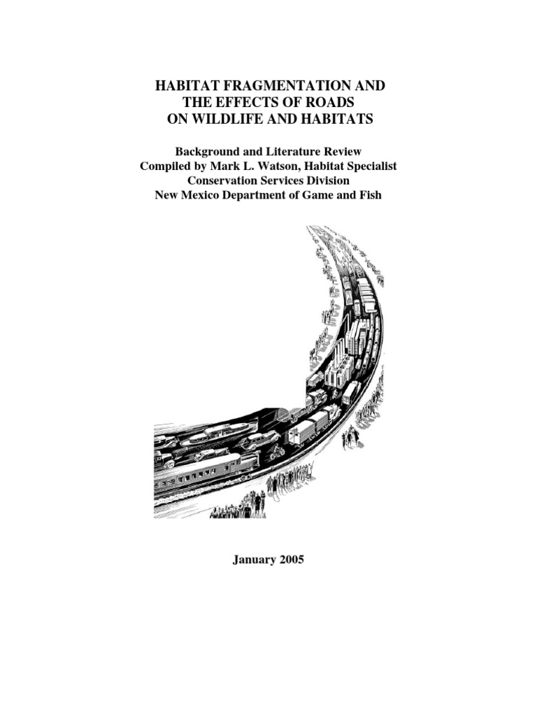 Habitat Fragmentation and The Effects of Roads On Wildlife and Habitats ...