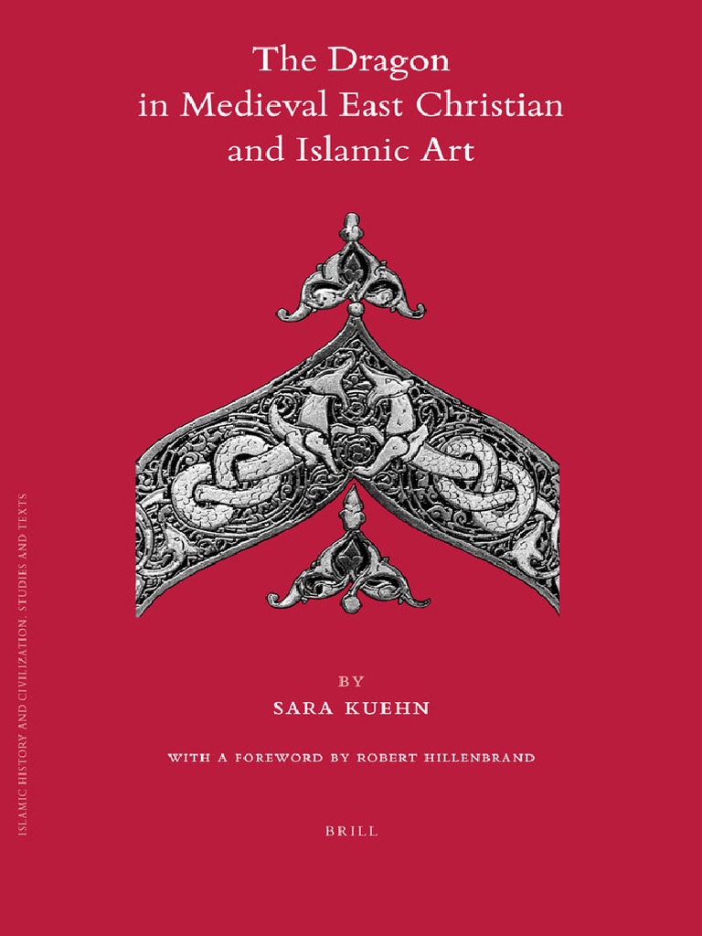 Brill Publishing The Dragon in Medieval East Christian and Islamic Art ...