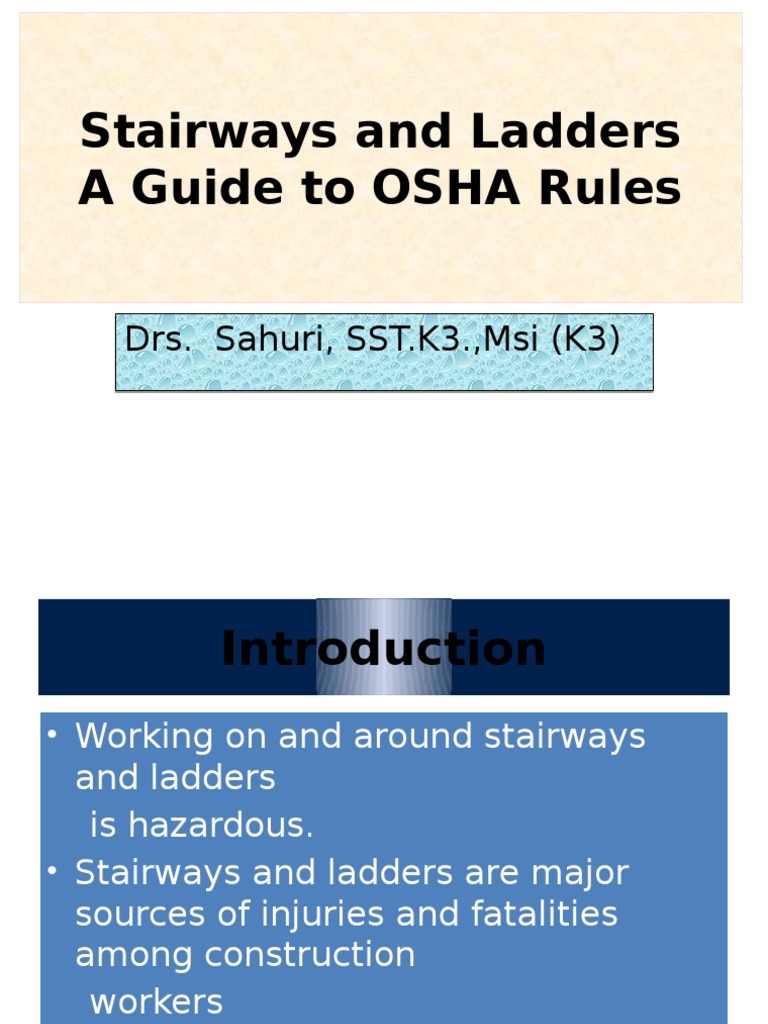 Stairways and Ladders A Guide To OSHA Rules: Drs. Sahuri, SST.K3.,Msi ...