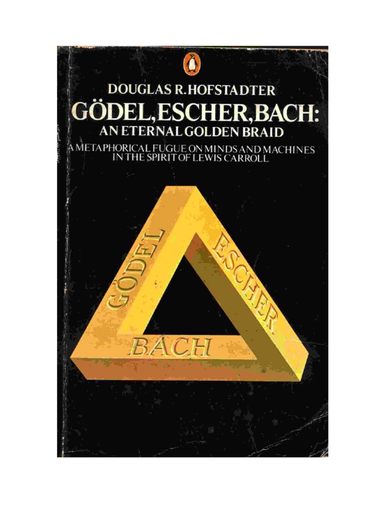 Godel Escher Bach An Eternal Golden Braid | PDF | Cognitive Science ...