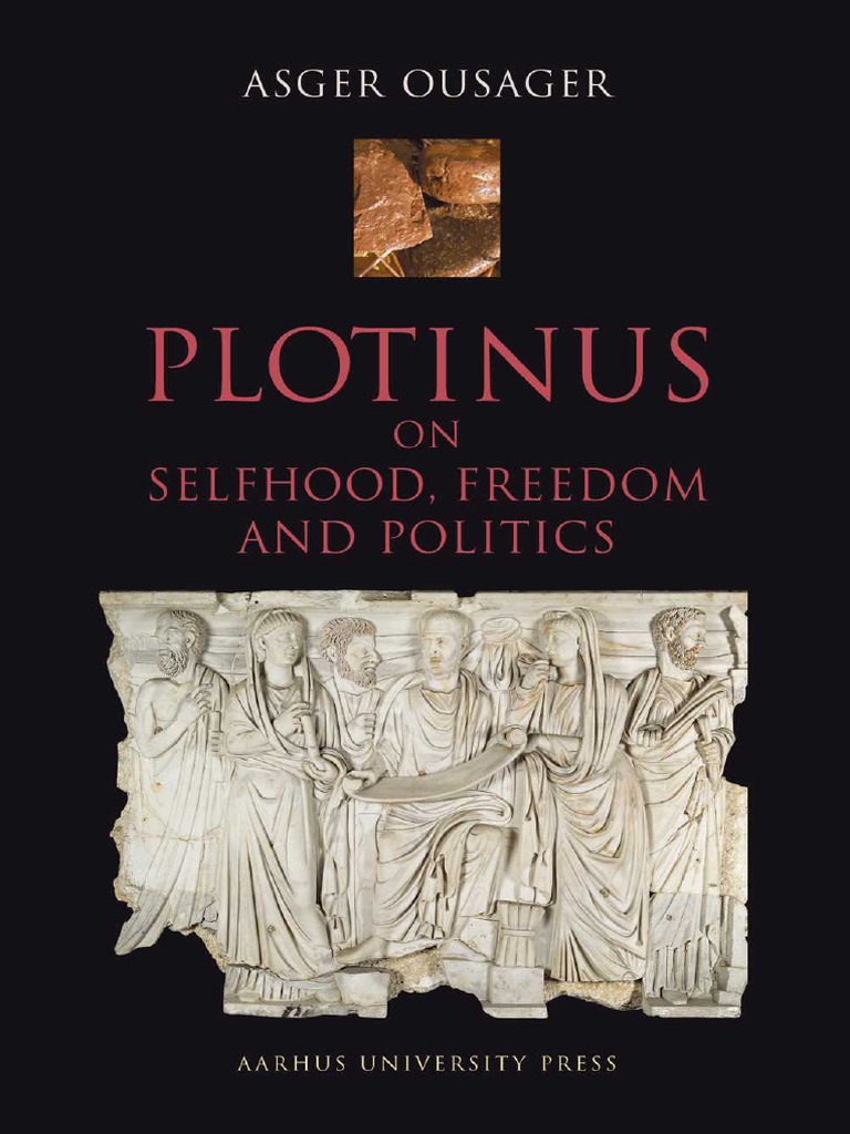 (Aarhus Studies in Mediterranean Antiquity) Asger Ousager-Plotinus - On Selfhood, Freedom and ...