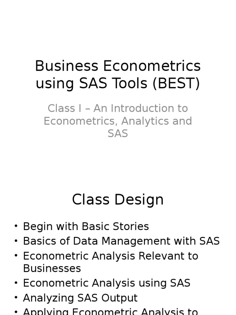 Business Econometrics Using SAS Tools (BEST) : Class I - An ...