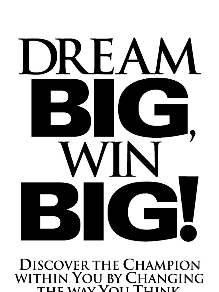Dream Big Win Big! | PDF | Rich Dad | Violence