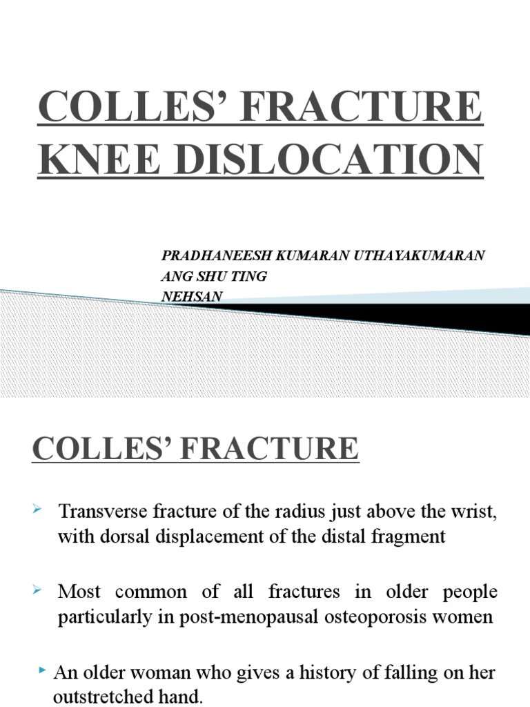 Colles Fracture & Knee Dislocation | PDF | Knee | Joints