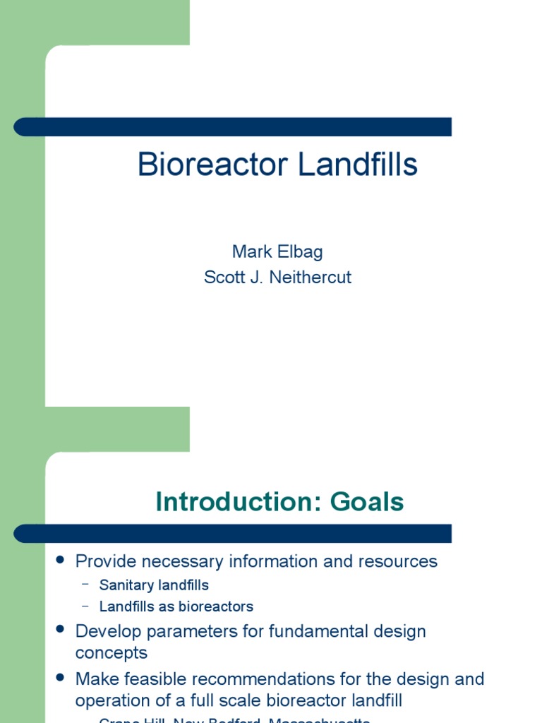 Bioreactor Landfills: Mark Elbag Scott J. Neithercut | PDF | Landfill ...
