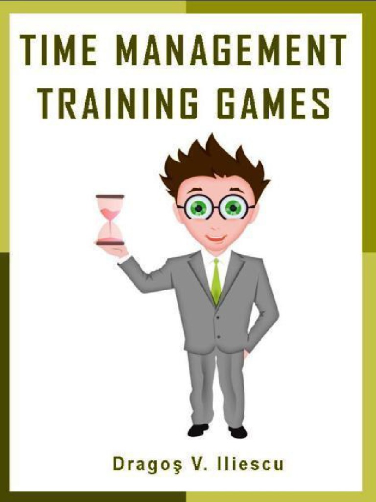 Time Management Training Games - Dragos v. Iliescu | PDF | Time ...