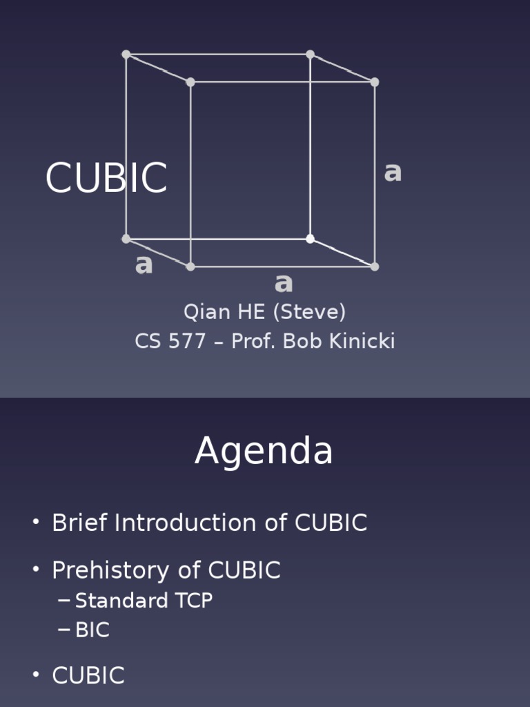 Cubic: Qian HE (Steve) CS 577 - Prof. Bob Kinicki | PDF | Network Congestion | Transmission ...