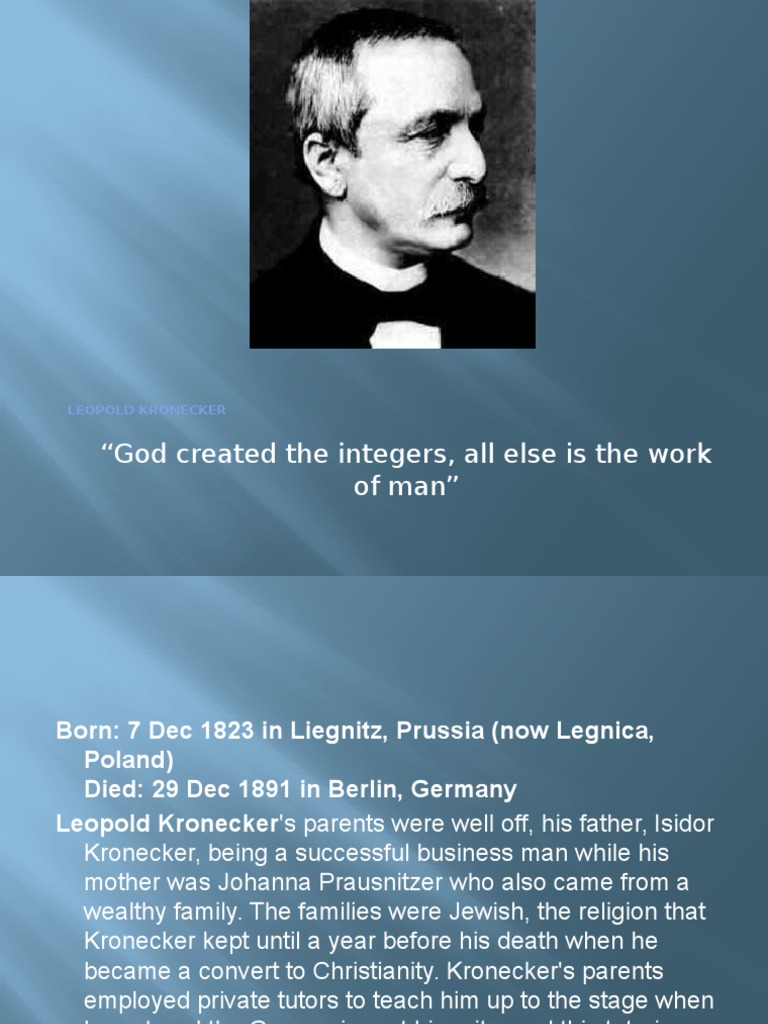 "God Created The Integers, All Else Is The Work of Man": Leopold Kronecker | PDF | Logic ...