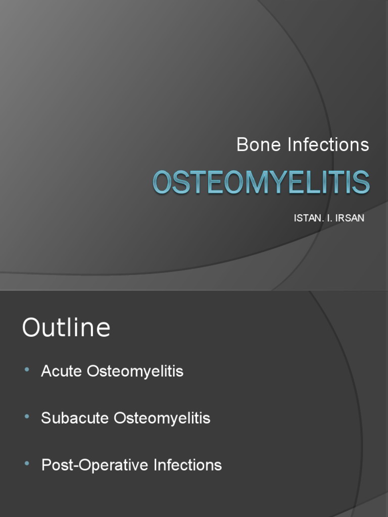 Understanding Bone Infections: An Overview of Acute, Subacute, and Post ...