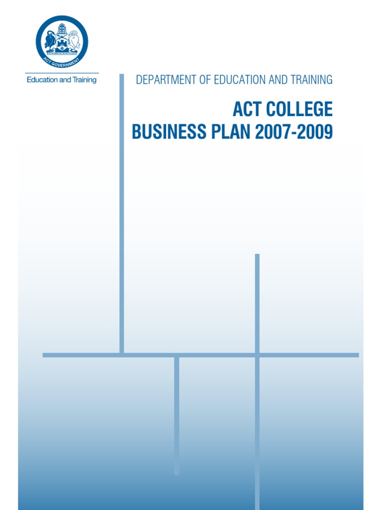 Act College BUSINESS PLAN 2007-2009: Department of Education and ...