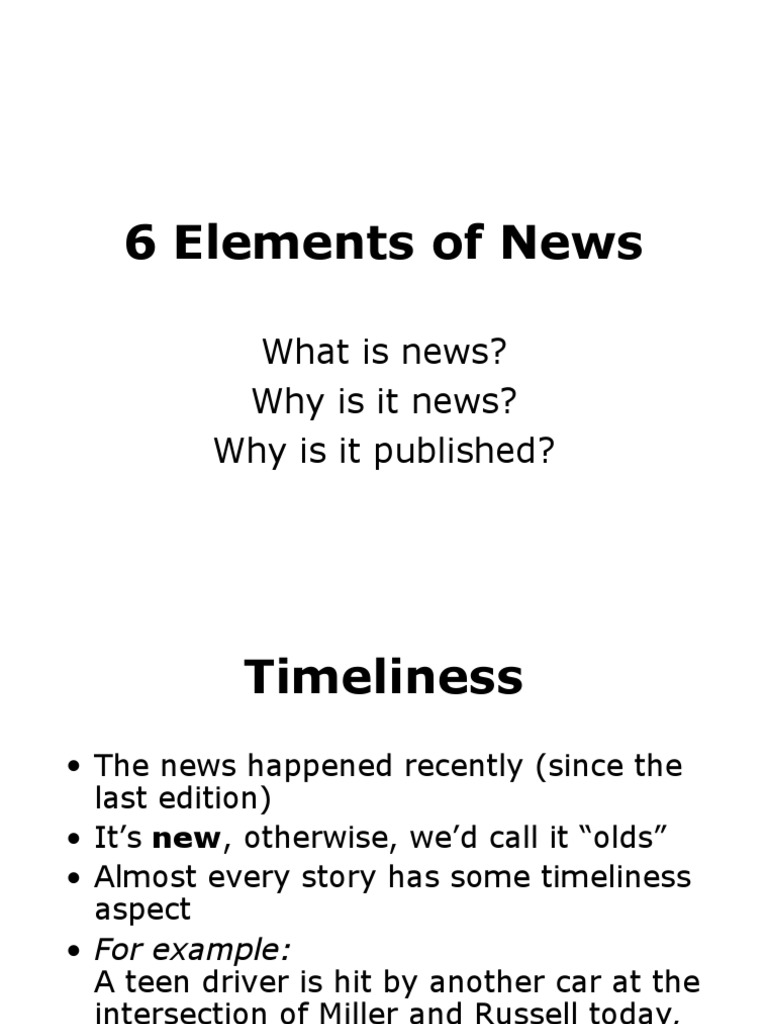 6 Elements of News: What Is News? Why Is It News? Why Is It Published ...