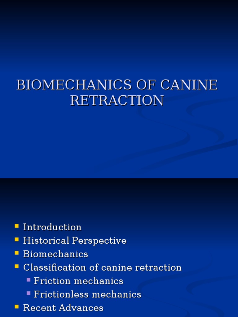BioMechanics of Canine Retraction | PDF | Dentistry Branches | Force