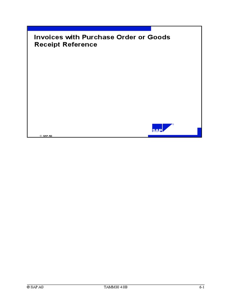 Invoices With Purchase Order or Goods Receipt Reference: © Sap Ag ...
