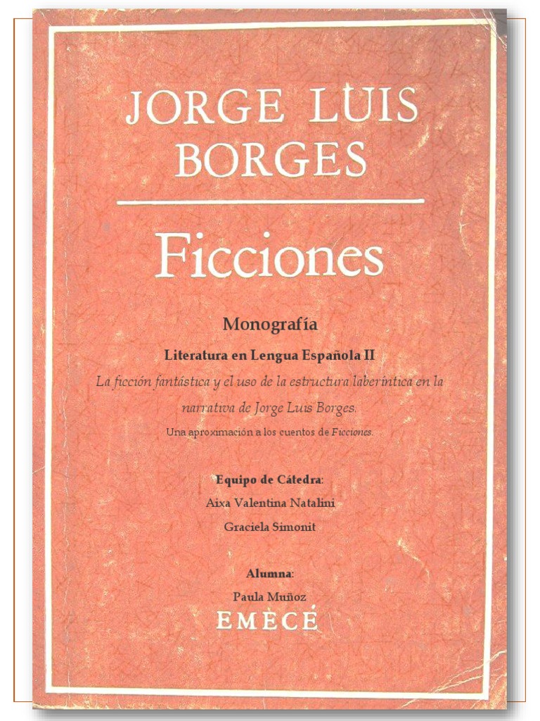 Resumen Del Libro Ficciones De Jorge Luis Borges Por Capitulos - Leer ...