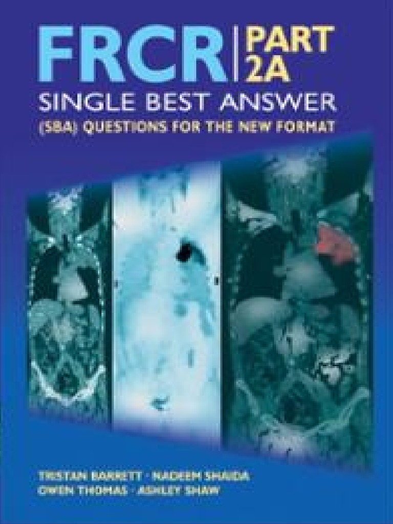 (FRCR) Barret - FRCR Part 2A Single Best Answer (SBA) Questions For The ...