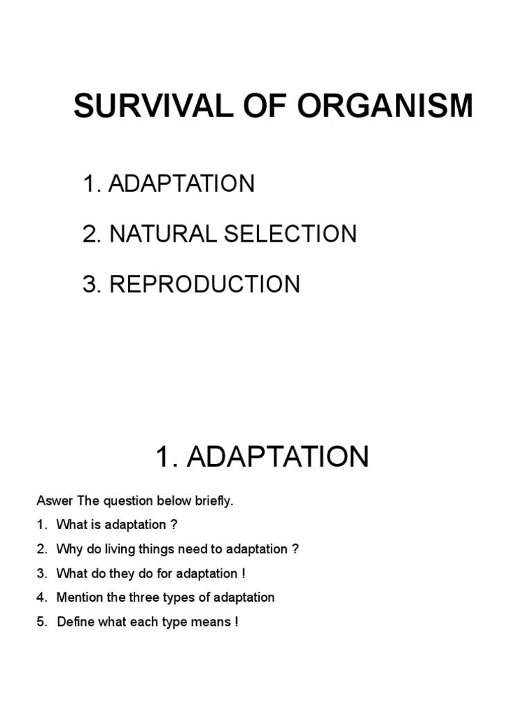 Survival of Organism: 1. Adaptation 2. Natural Selection 3 ...