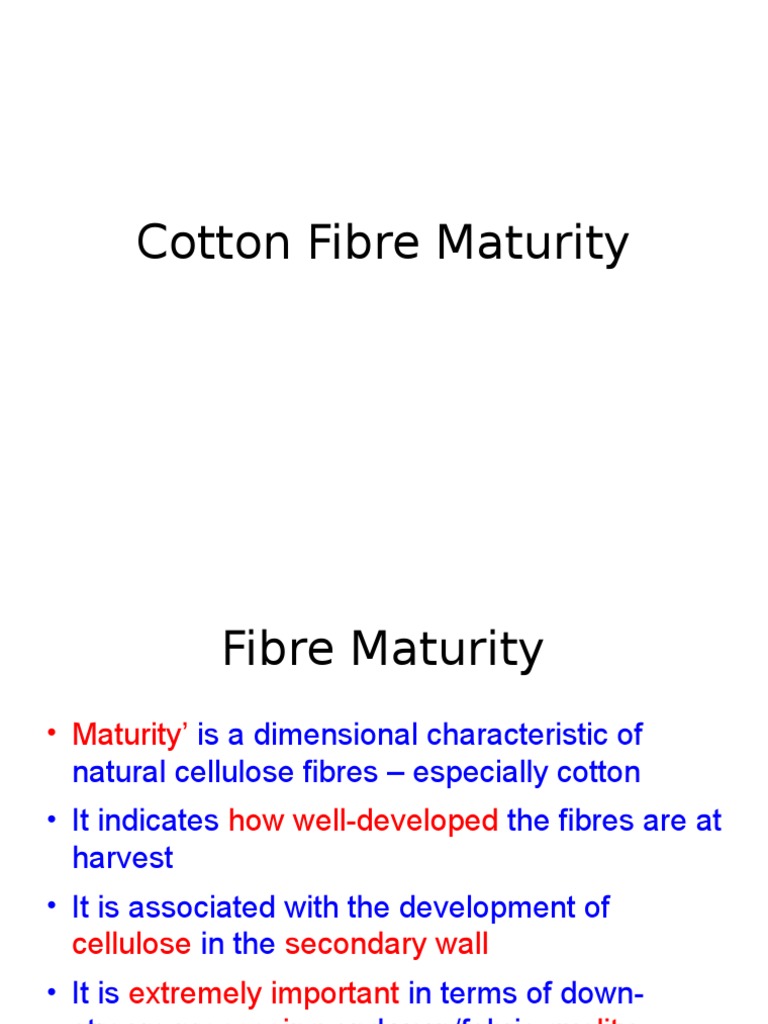How cotton fibre maturity affects downstream processing and quality ...