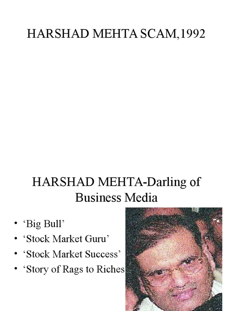 Harshad Mehta Scam, 1992.Ppt11 | PDF | Market (Economics) | Financial ...
