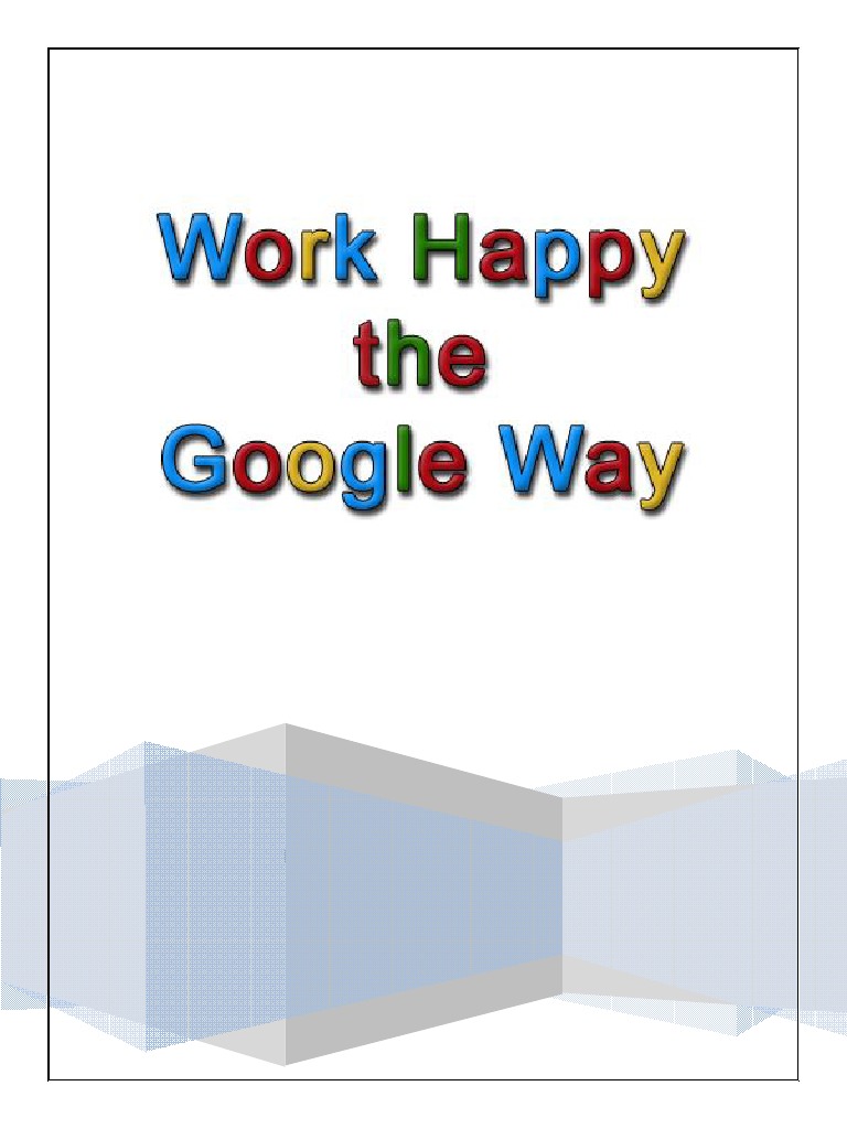 Work Happy The Google Way Ebook | PDF | Google | Relaxation (Psychology)