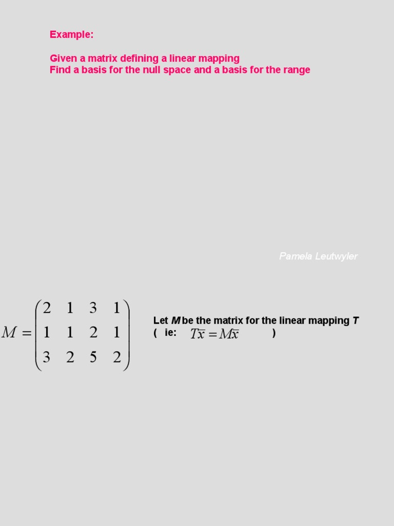 Example: Given A Matrix Defining A Linear Mapping Find A Basis For The Null Space and A Basis ...