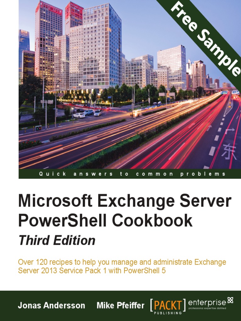 Microsoft Exchange Server PowerShell Cookbook - Third Edition - Sample ...