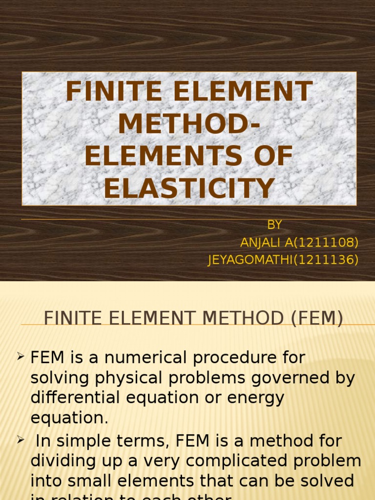 Finite Element Method-Elements of Elasticity: BY ANJALI A (1211108) JEYAGOMATHI (1211136 ...