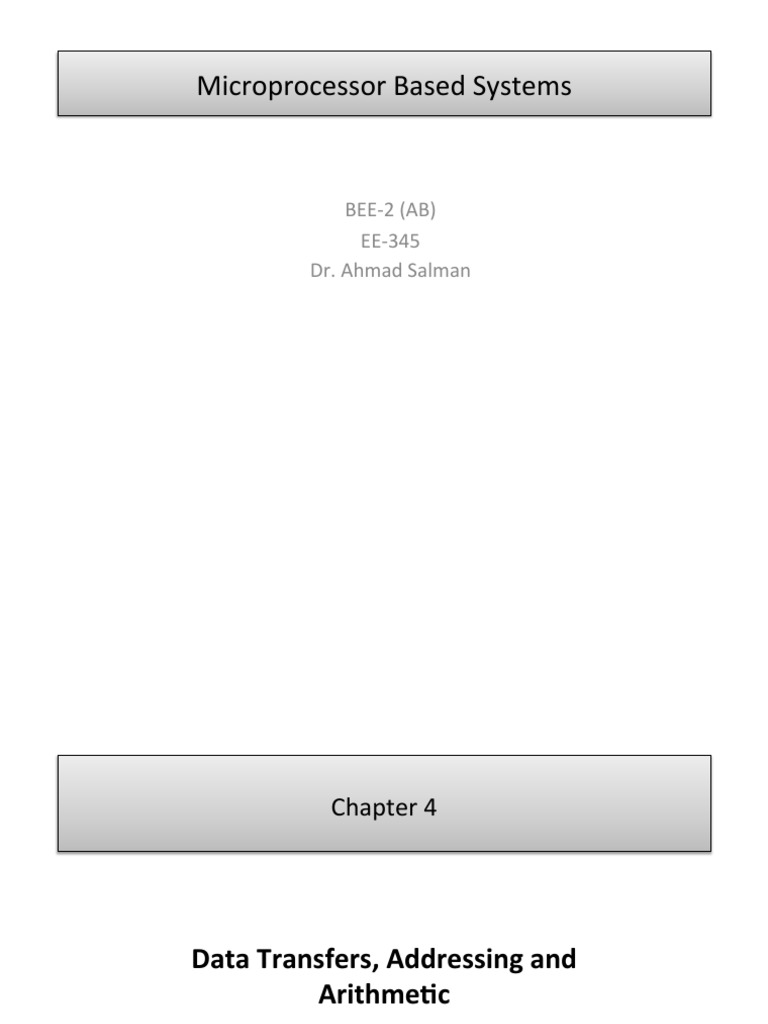 Microprocessor Based Systems: BEE - 2 (AB) EE - 345 Dr. Ahmad Salman | PDF