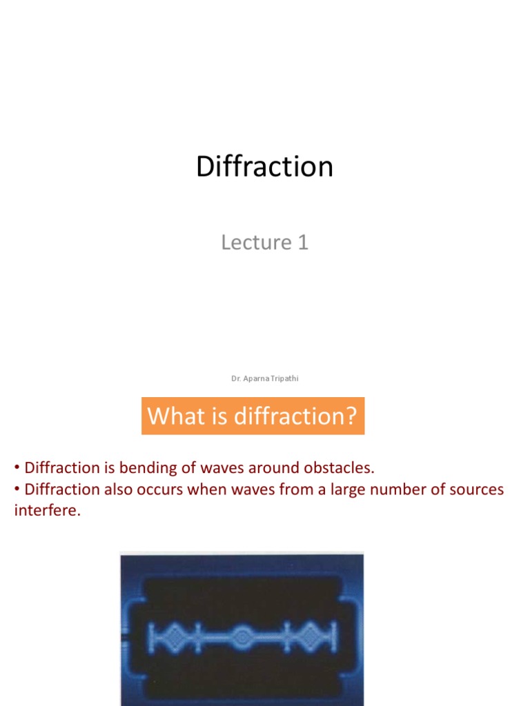 Diffraction: Dr. Aparna Tripathi | PDF | Diffraction | Periodic Phenomena