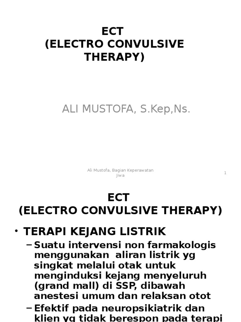 ECT (Electro Convulsive Therapy) : Ali Mustofa, S.Kep, Ns | PDF