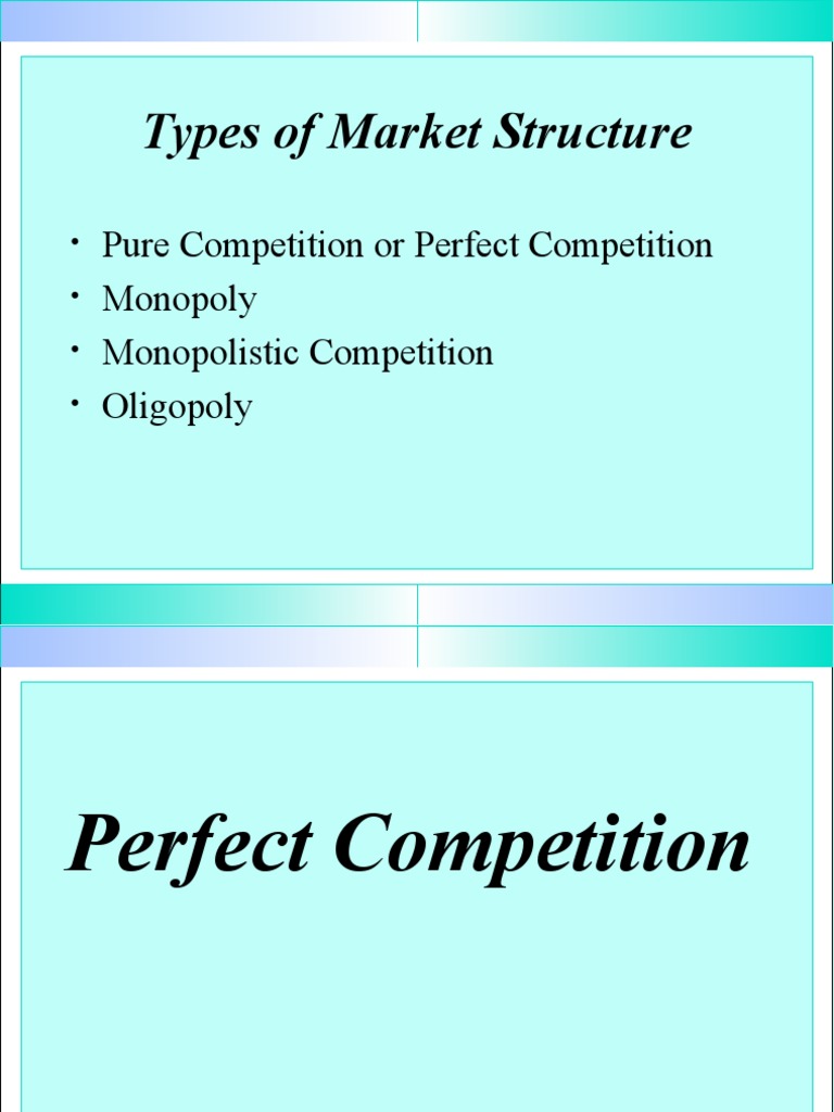 Types of Market Structure: Pure Competition or Perfect Competition ...