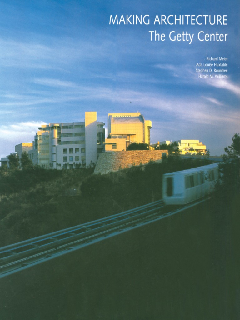 Making Architecture - The Getty Center | PDF | Library And Museum | Science