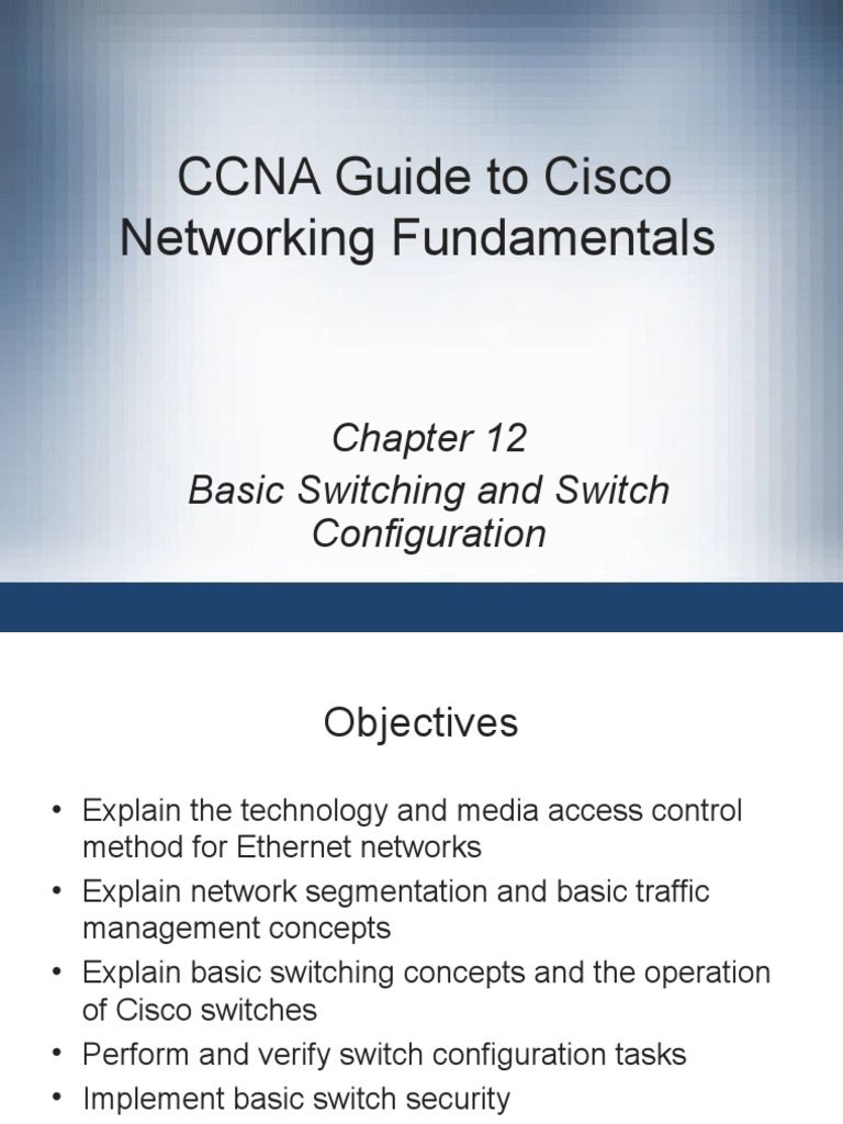 CCNA Guide To Cisco Networking Fundamentals: Basic Switching and Switch ...