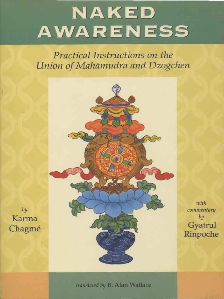 Wallace, B. Alan. Gyatrul Rinpoche. Karma Chagme. Naked Awareness ...