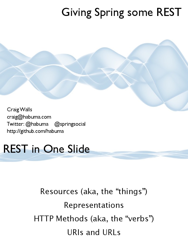 Giving Spring Some REST: Craig Walls Twitter: @habuma @springsocial | PDF | Representational ...