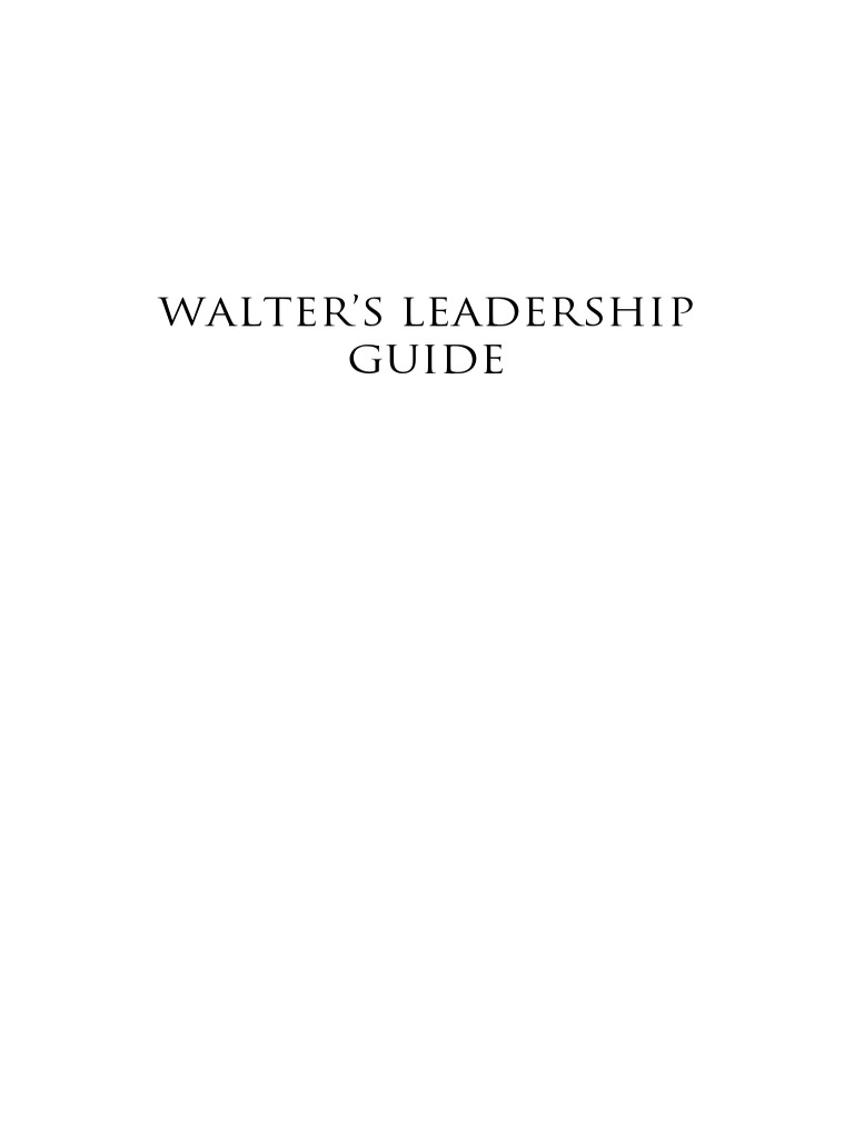Walter's Leadership Guide: Why Good Leadership Starts With Self ...