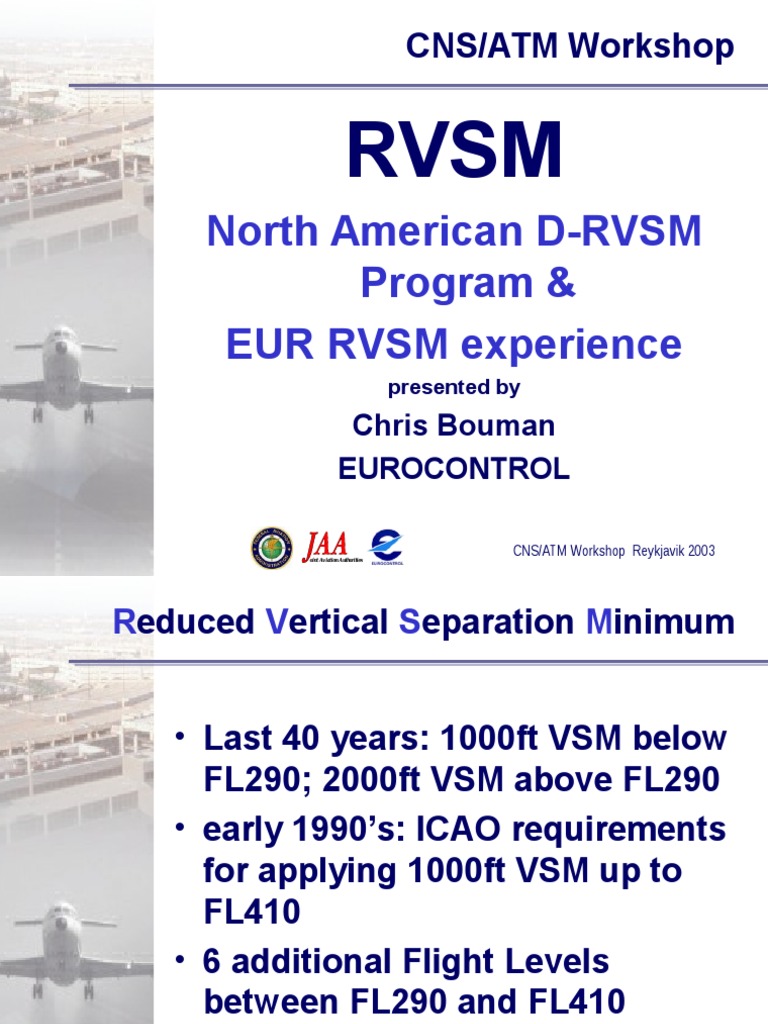 North American D-RVSM Program & EUR RVSM Experience: CNS/ATM Workshop ...