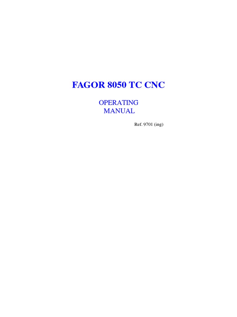 Guide to Operating the Fagor 8050 TC CNC Control System | PDF ...
