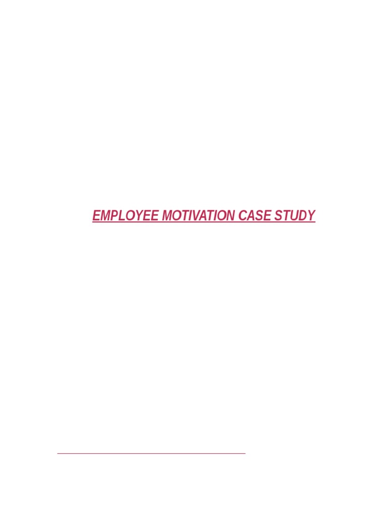 Employee Motivation Case Study | Download Free PDF | Self Actualization ...