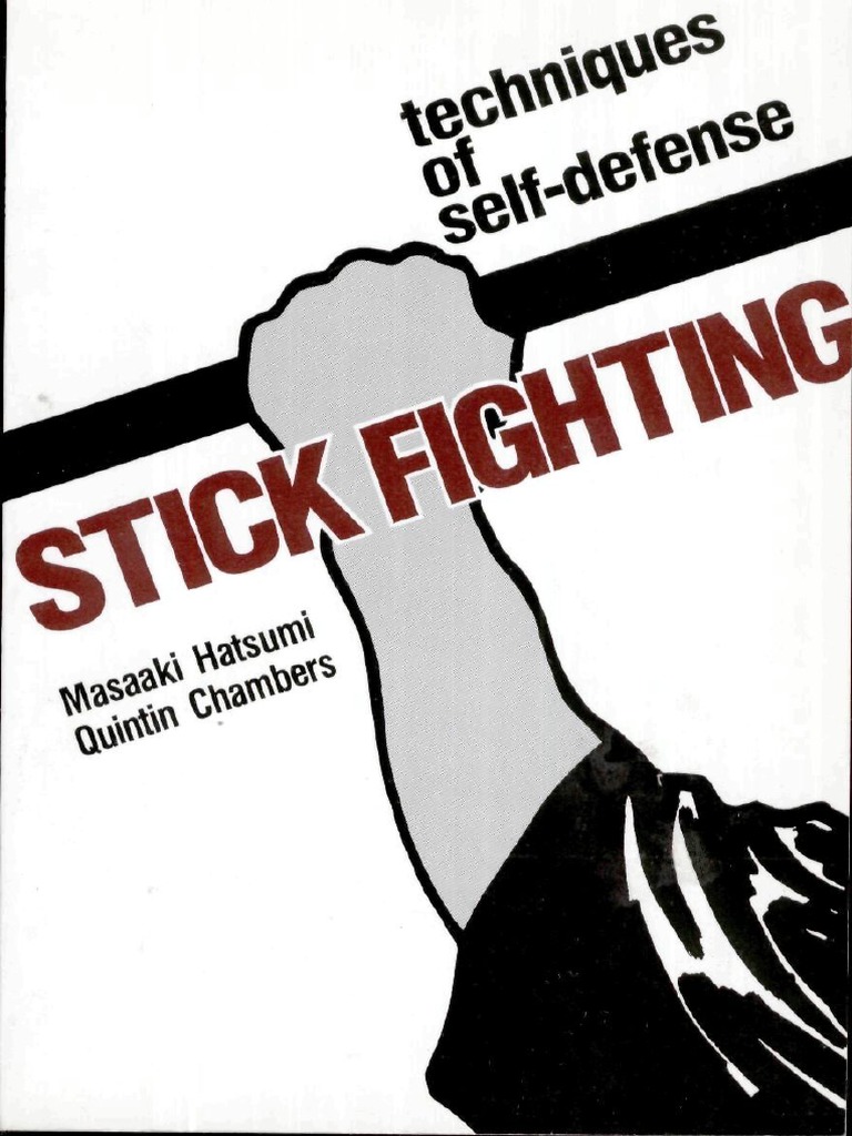 Hatsumi, Masaaki Chambers, Quintin - Stick Fighting Techniques of Self ...