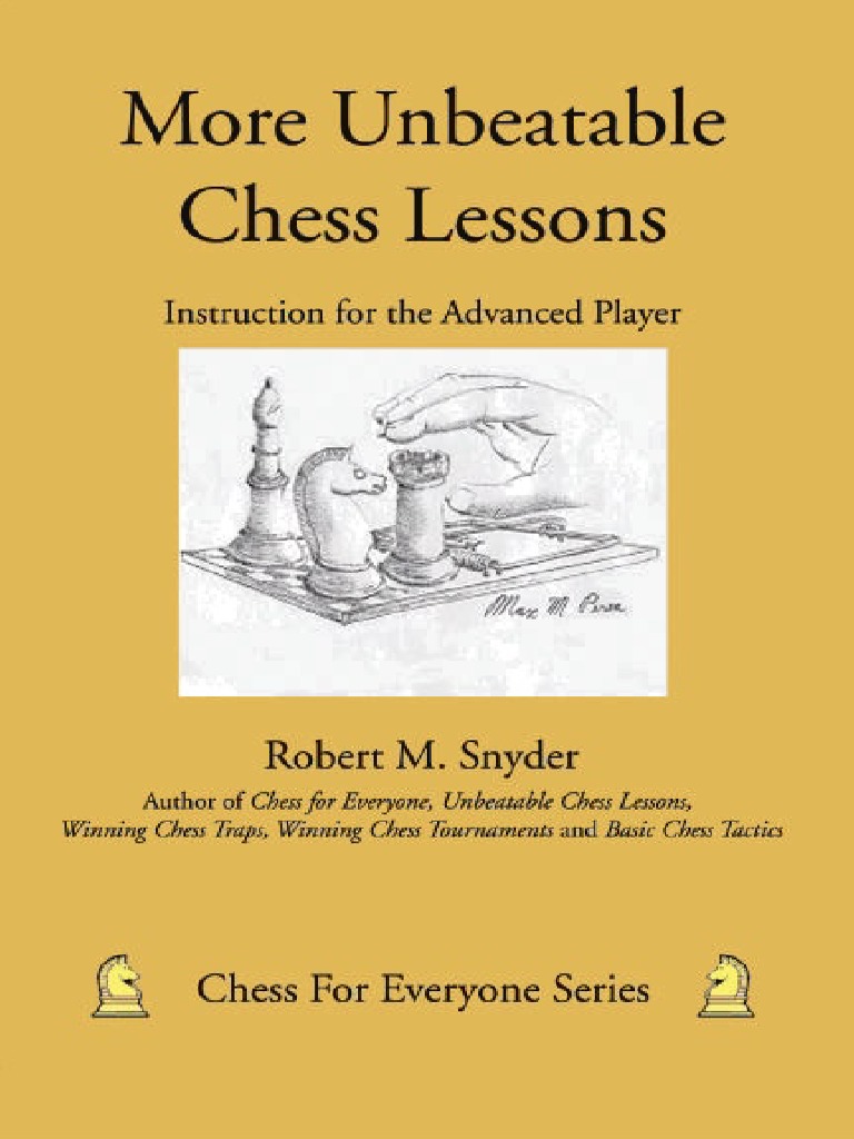 More Unbeatable Chess Lessons Snyder | PDF | Chess Openings | Chess