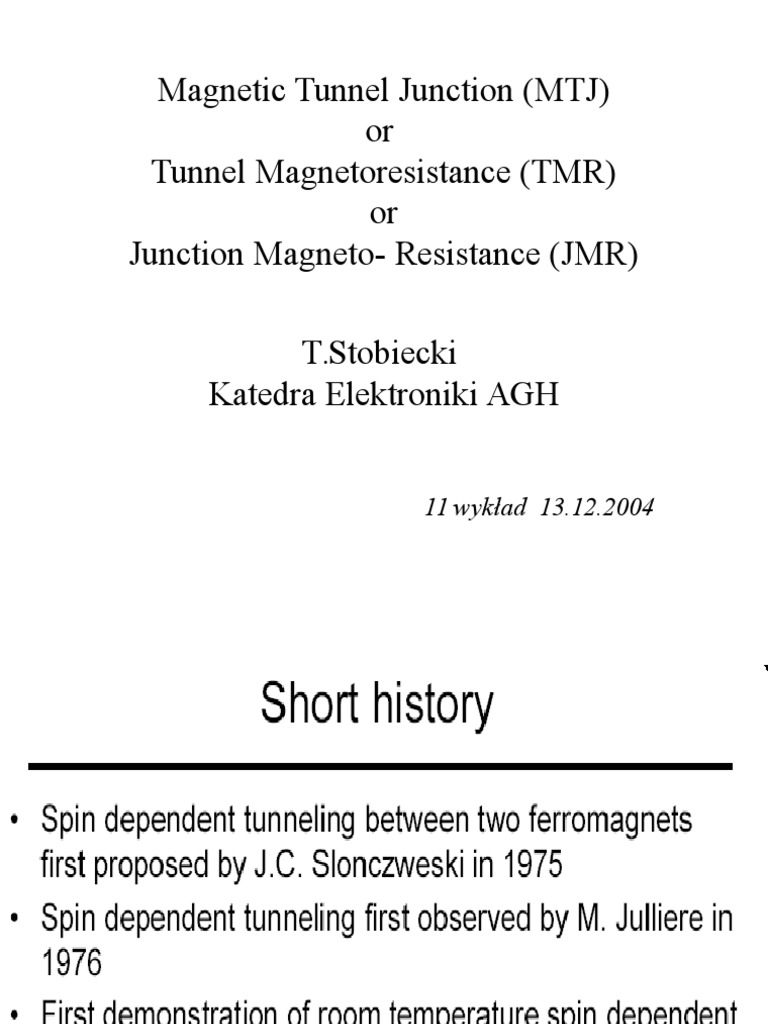 Magnetic Tunnel Junction (MTJ) or Tunnel Magnetoresistance (TMR) or ...