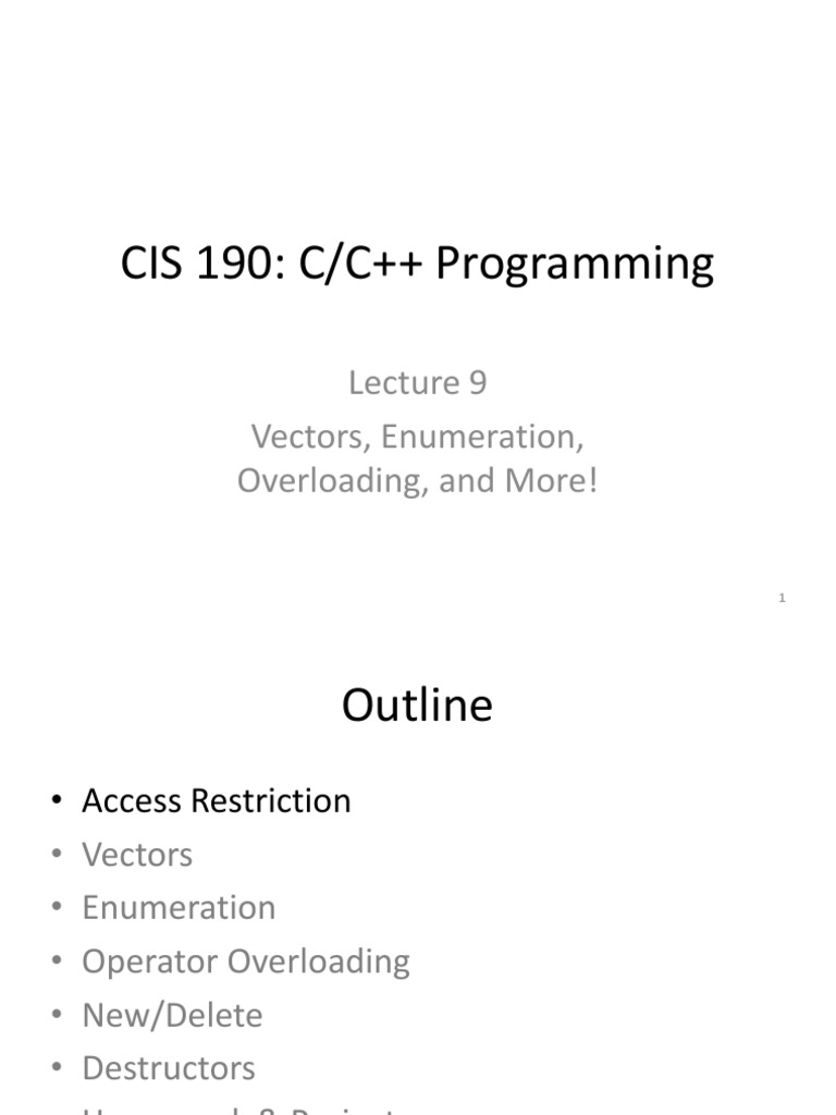 CIS 190: C/C++ Programming: Vectors, Enumeration, Overloading, and More ...