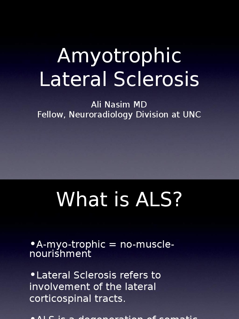 Amyotrophic Lateral Sclerosis: Ali Nasim MD Fellow, Neuroradiology ...